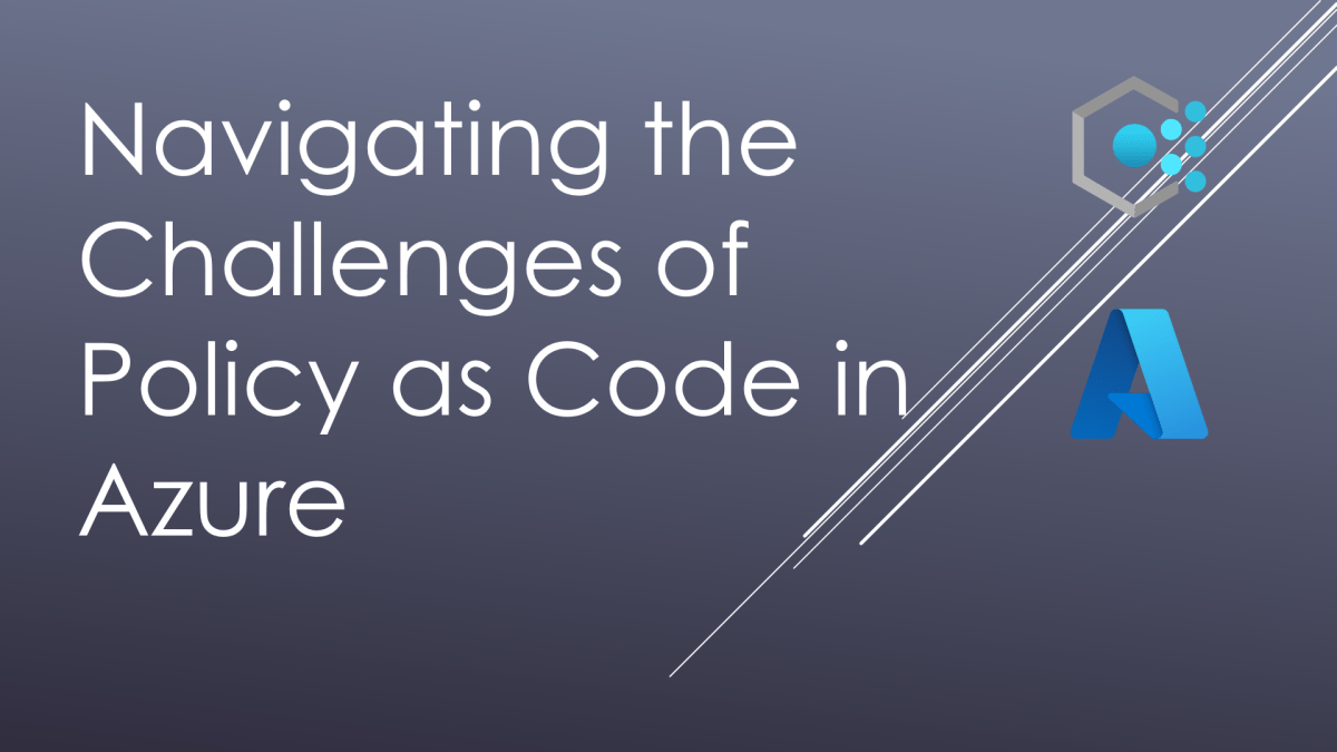 Navigating the Challenges of Policy as Code in Azure: Part 2 – Håvard ...