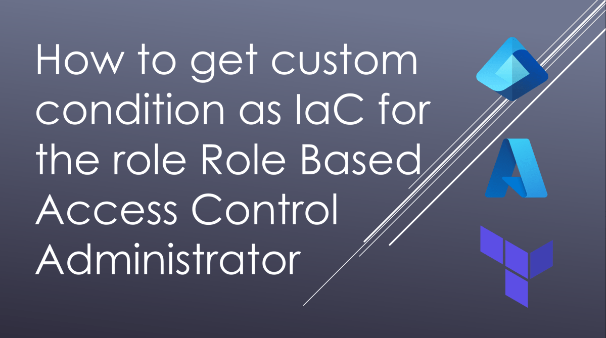 How to get custom condition as IaC for the role Role Based Access ...